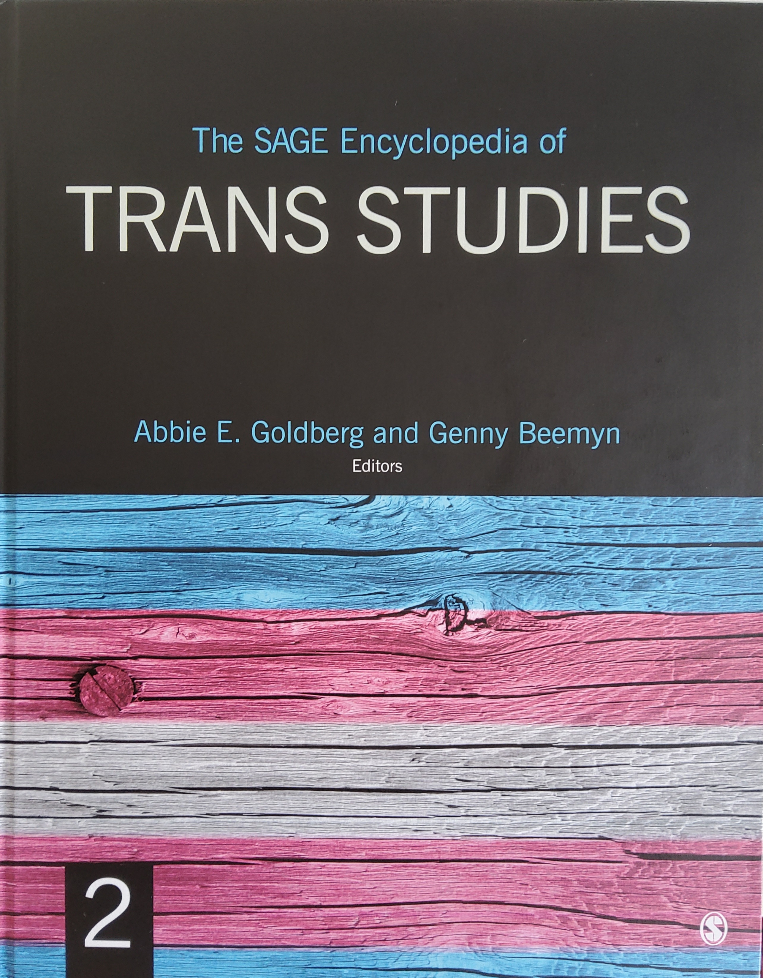 The SAGE Encyclopedia of Trans Studies Vol. 2, edited by Abbie E ...